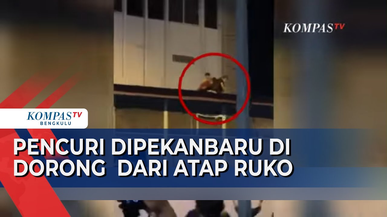 Kepergok Mencuri, Warga Pekanbaru Dorong Pria dari Atap Ruko hingga Tak ...