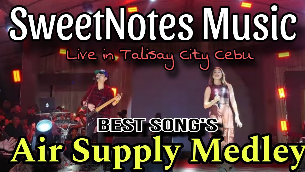 AirSupply Best Song's by SWEETNOTES MUSIC BAND Live Concert in Talisay ...