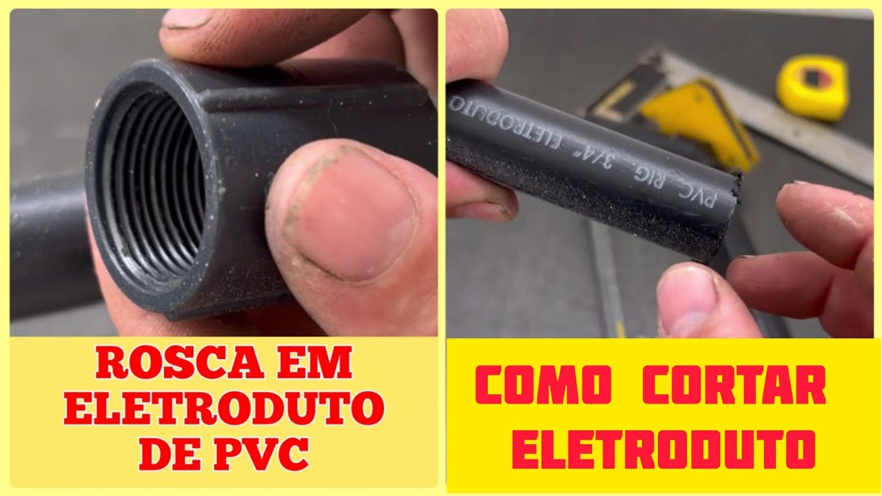 Técnica para Fazer Rosca e CORTAR Eletroduto de PVC. - YouTube
