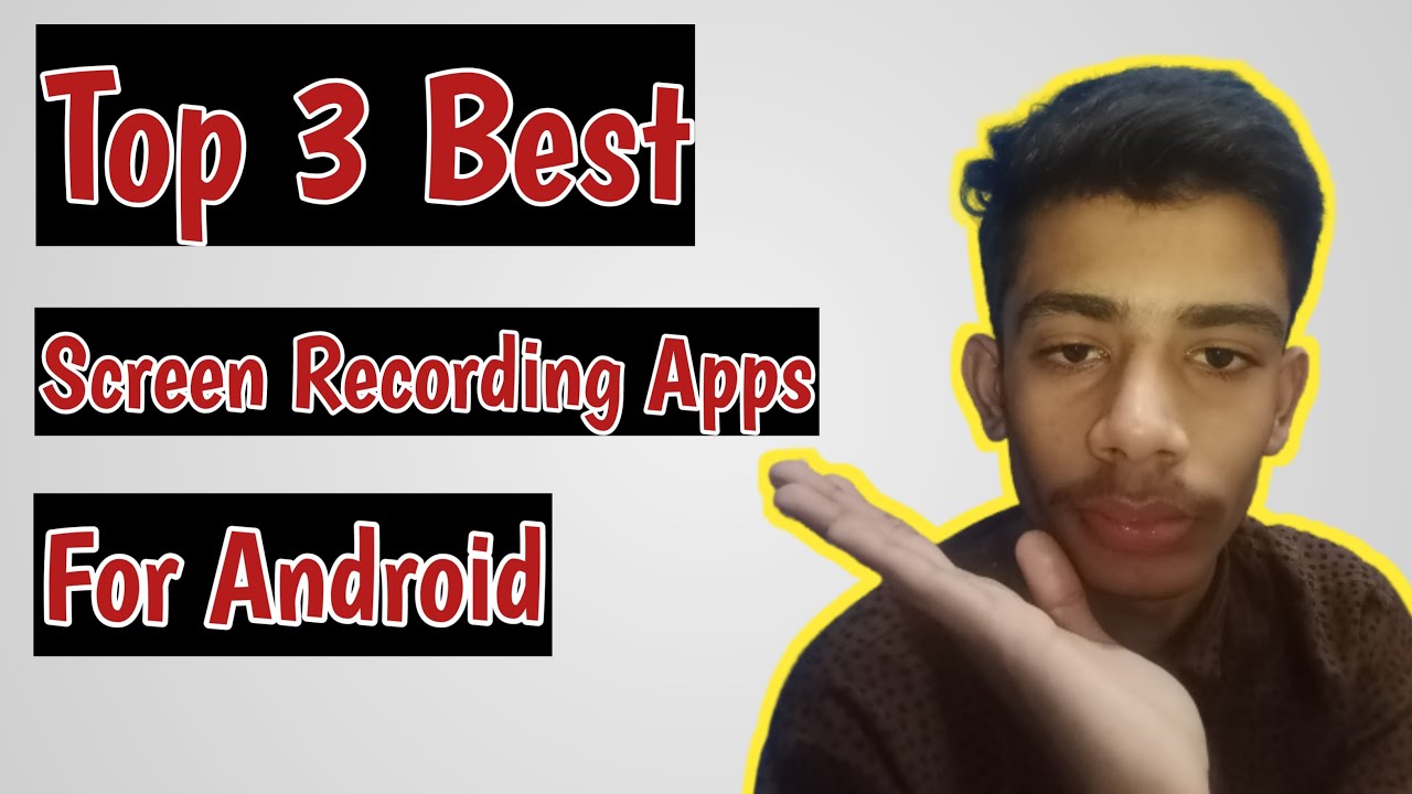 Top 3 Best Screen Recording Apps For Android - YouTube