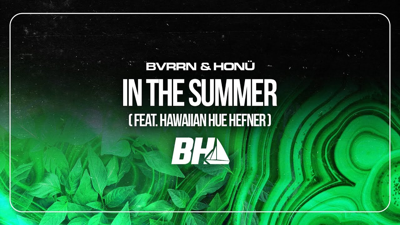 BVRRN & HONÜ - In the Summer (ft. Hawaiian Hue Hefner) - YouTube