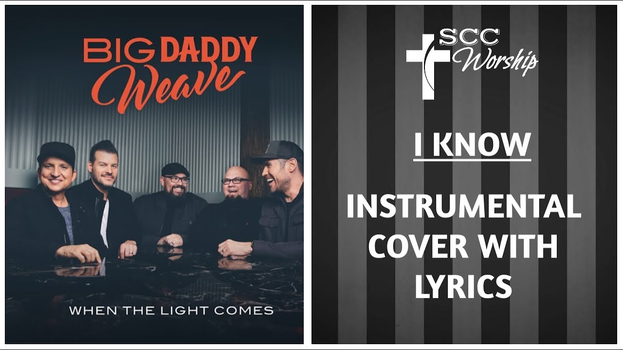 Big Daddy Weave - I Know (INSTRUMENTAL COVER WITH LYRICS) - YouTube