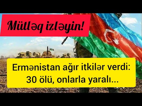 Ermənistan ağır itkilər verdi: 30 ölü, onlarla yaralı... - FAKTLAR