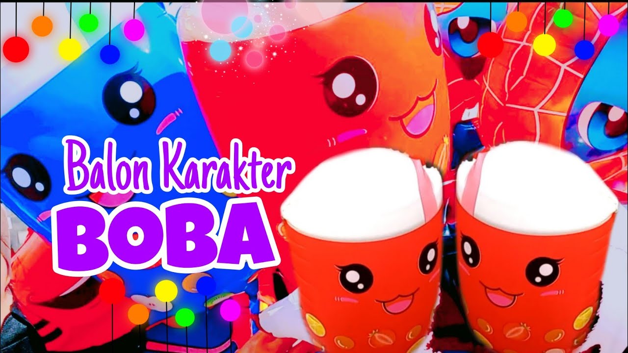Wah..‼️ Ada Balon Karakter Boba Lucu - YouTube