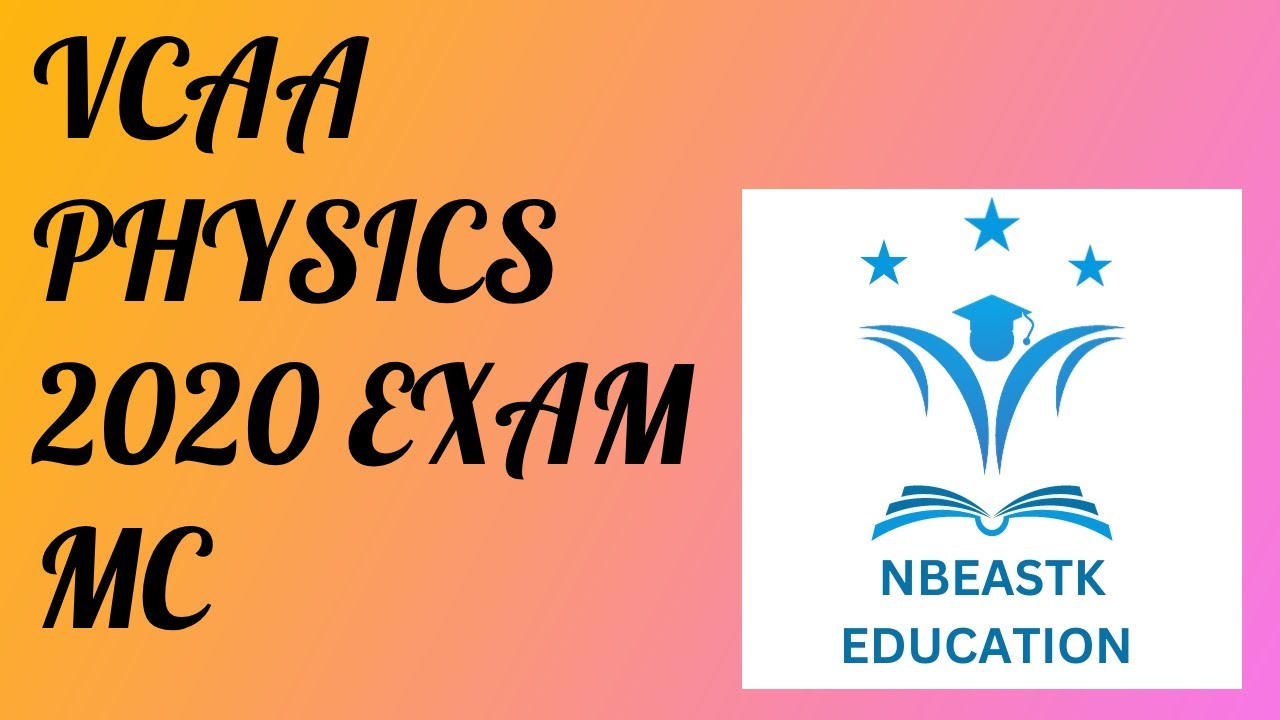 2020 VCE Physics Exam Multiple Choice Suggested Solutions - YouTube