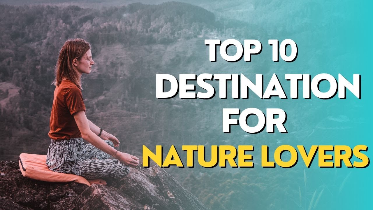 Escape to Paradise: Discover the Top 10 Breathtaking Nature ...
