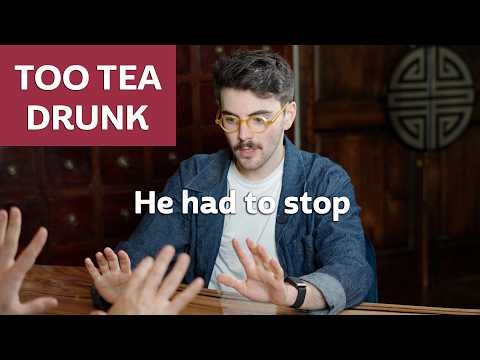 He Got Tea Drunk & Had to Quit… (Part 2)