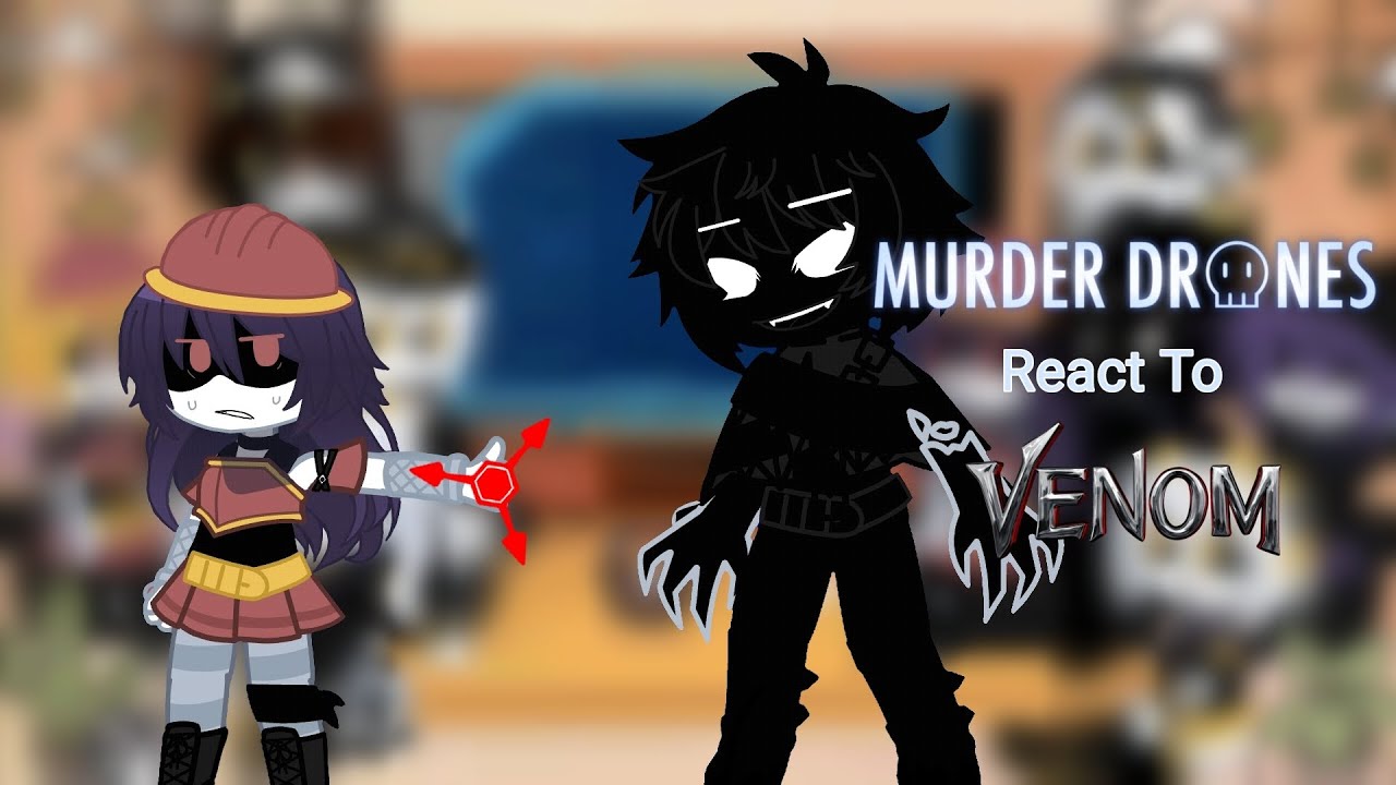 Murder Drones React To Venom (Cringe/Repost) - YouTube