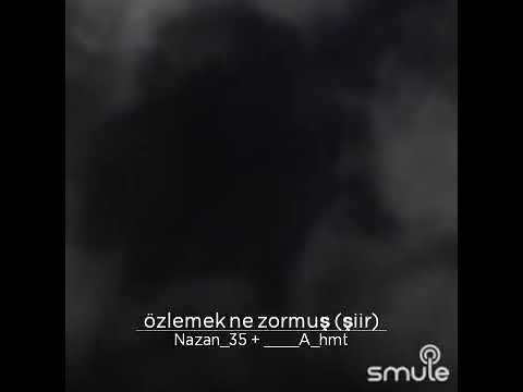 Ozlemek ne zormus .nazan &ahmet