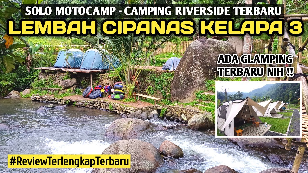 Camping Riverside Di Lembah Cipanas Kelapa 3 Terbaru | Info Rute, Biaya ...