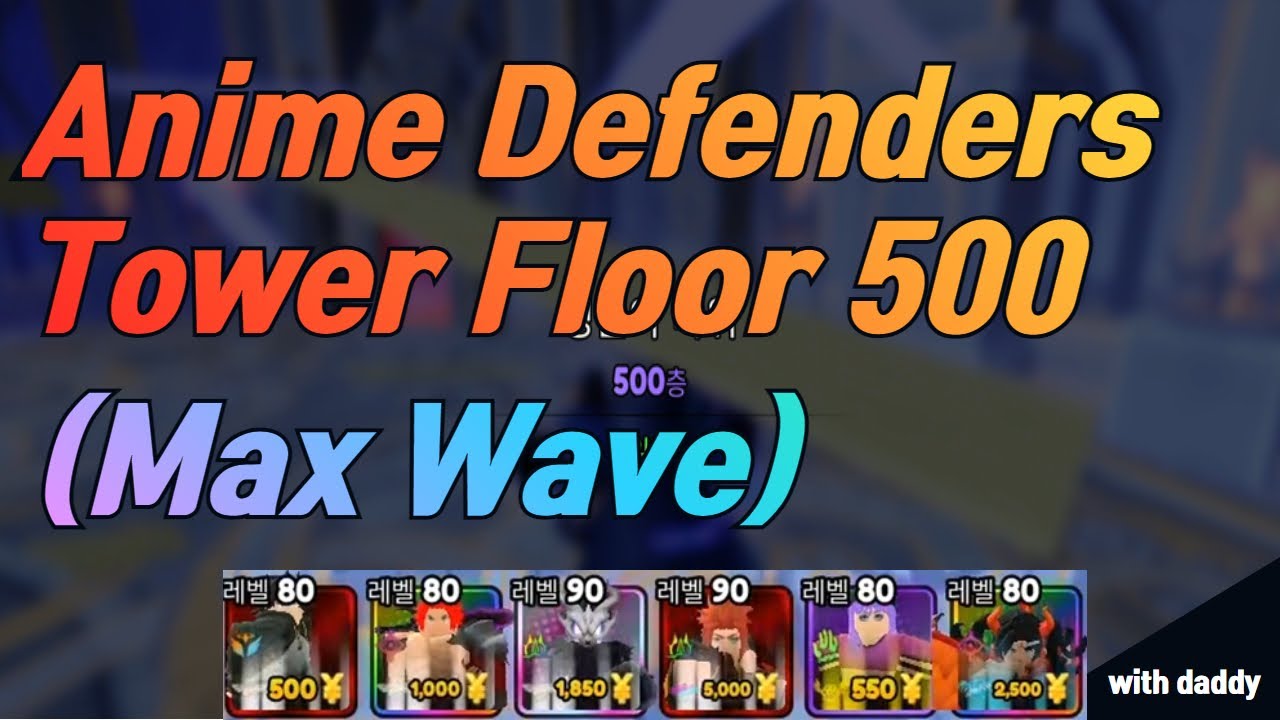 Anime Defenders Tower Floor 500 (Max Wave 500) ROBLOX Top Leaderboard ...
