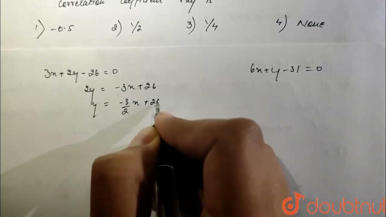 Two random variables have the least squares regression lines 3x+2y-26=0 and 6x+y-31=0 correlatio ...