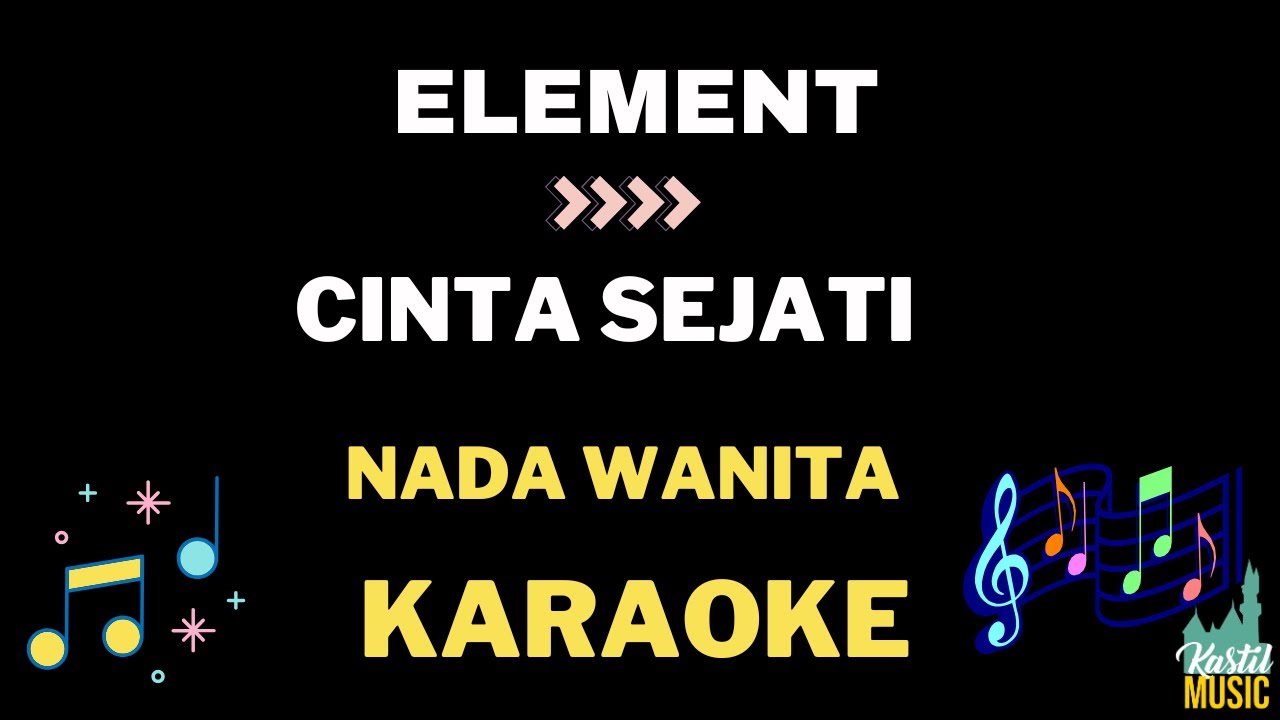 Element - Cinta Sejati - Nada wanita - Karaoke tanpa vocal - YouTube