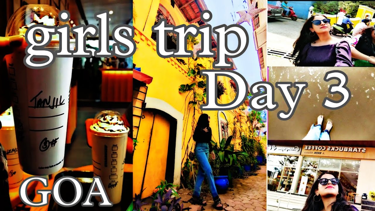 3 girls in Goa |👶🏻💛 #vlog #goa #travel #2023 #beach #starbucks - YouTube