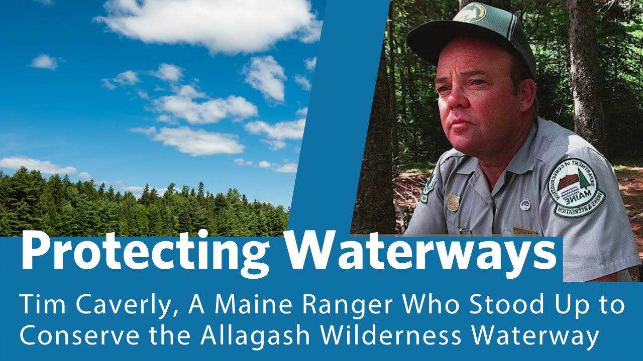 Tim Caverly: A Maine Ranger Who Stood Up to Conserve the Allagash ...