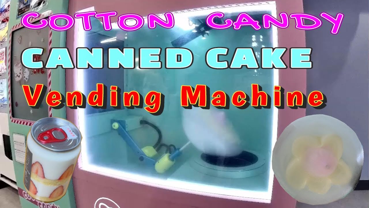 ケーキ缶とわたあめ自販機！Japanese vending machine CANNED CAKE and COTTON CANDY ...