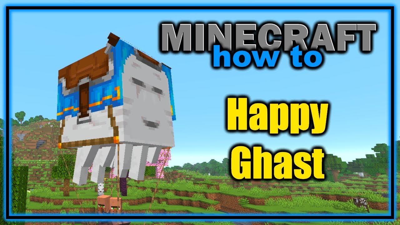Everything You Need to Know About the Happy Ghast (1.21.6+) | Easy ...