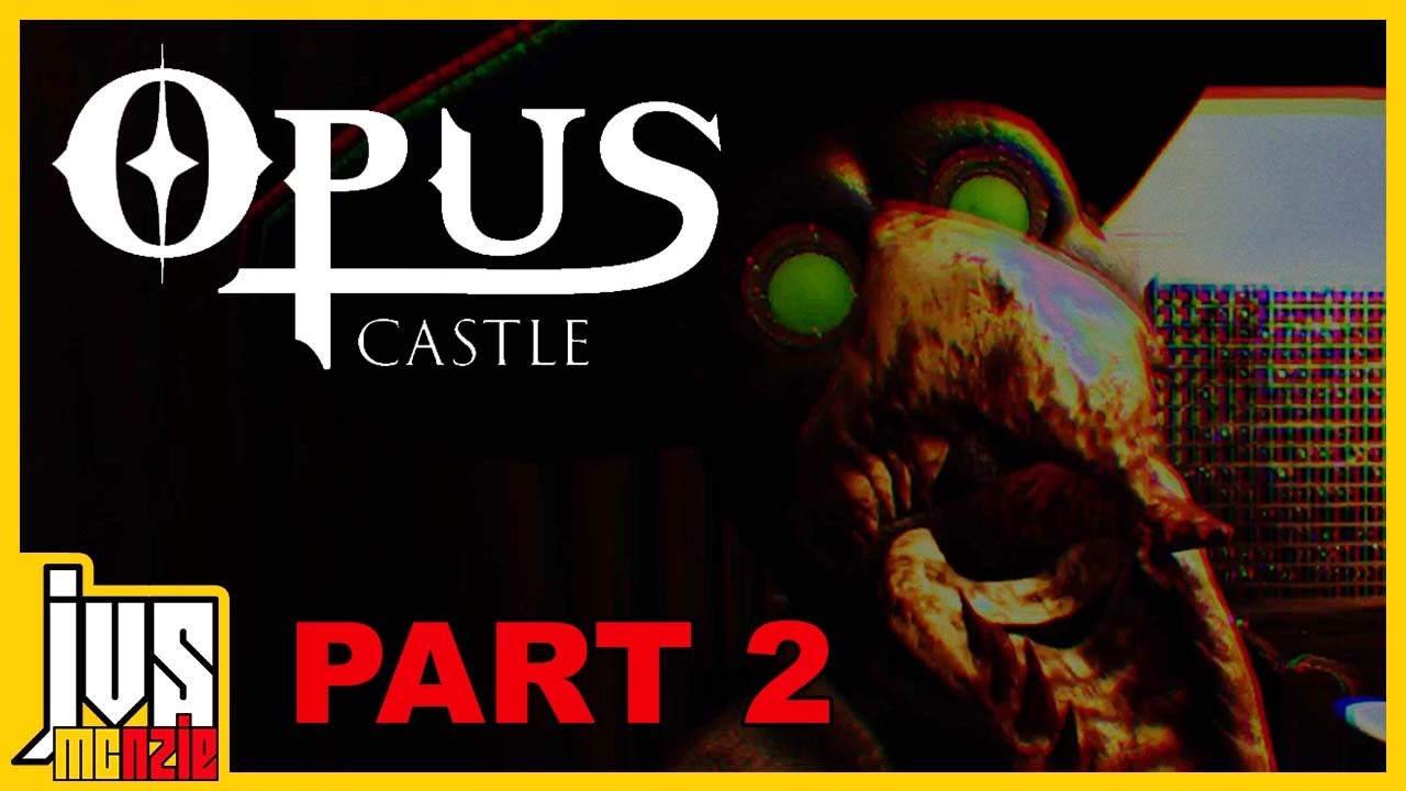 Opus Castle_Part 2 - YouTube