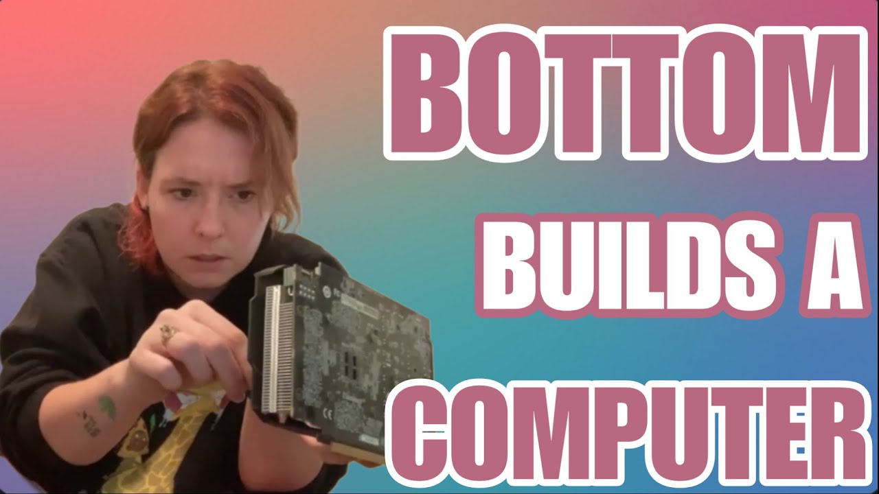 Bottom Builds a Computer - YouTube