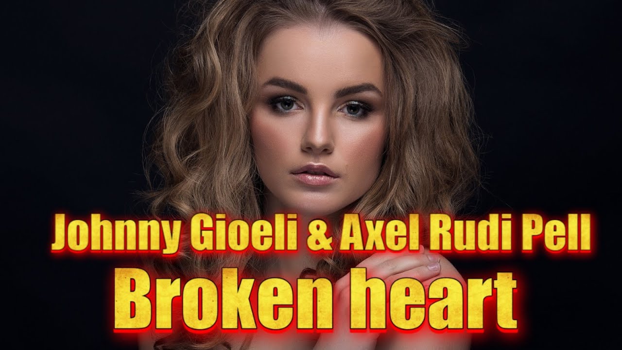 Johnny Gioeli & Axel Rudi Pell - Broken heart - YouTube