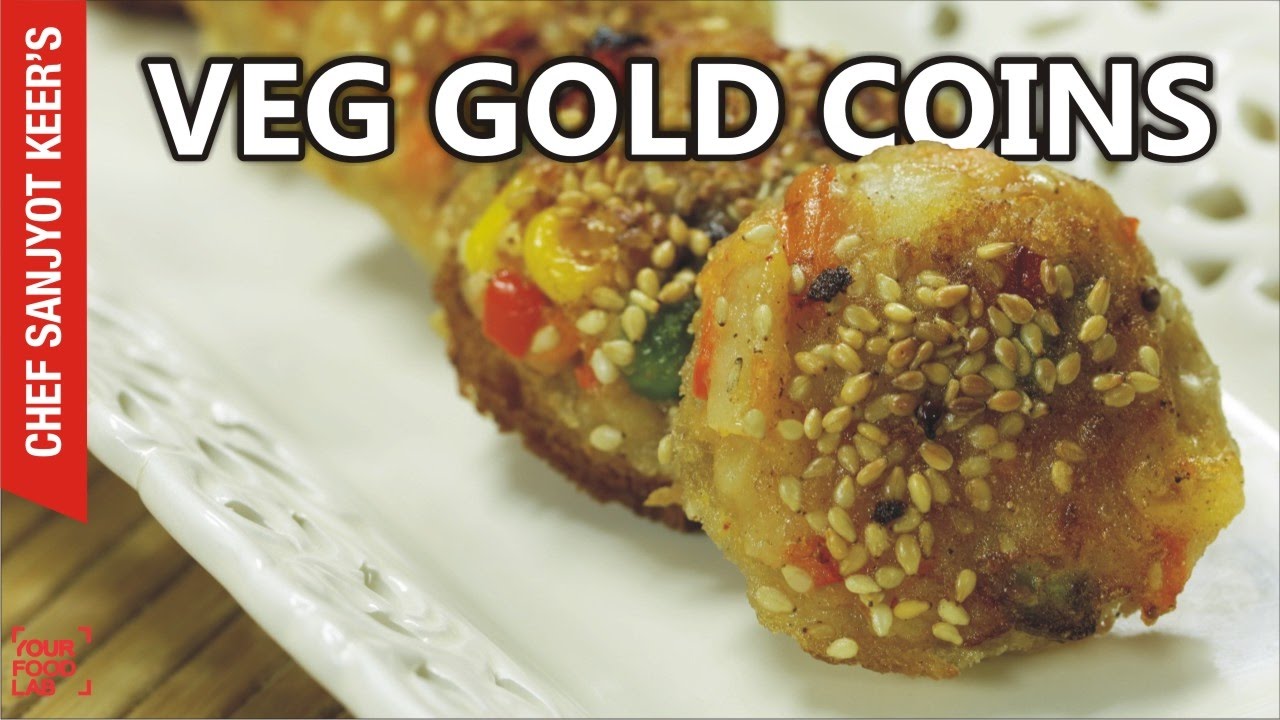 Veg Gold Coins recipe by Chef Sanjyot Keer - YouTube