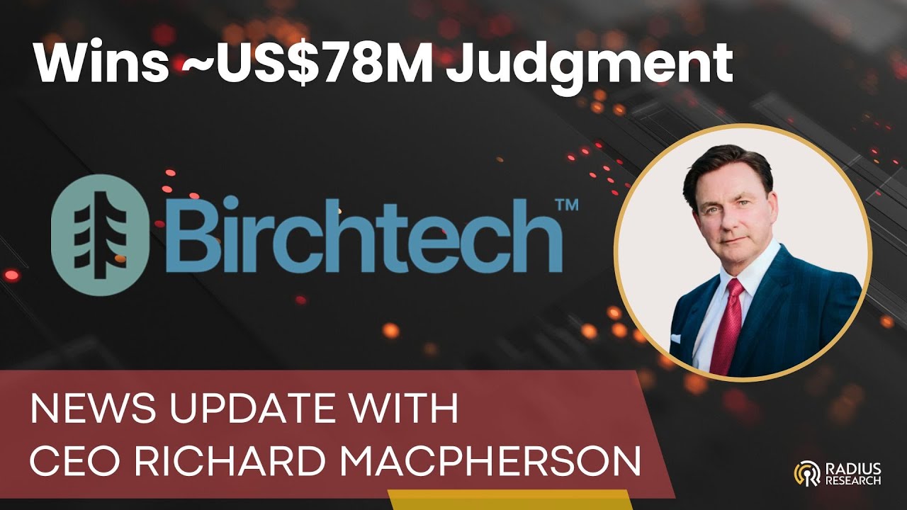 Birchtech Corp. (TSX:BCHT) (OTCQB:BCHT) CEO Richard MacPherson: Wins ...