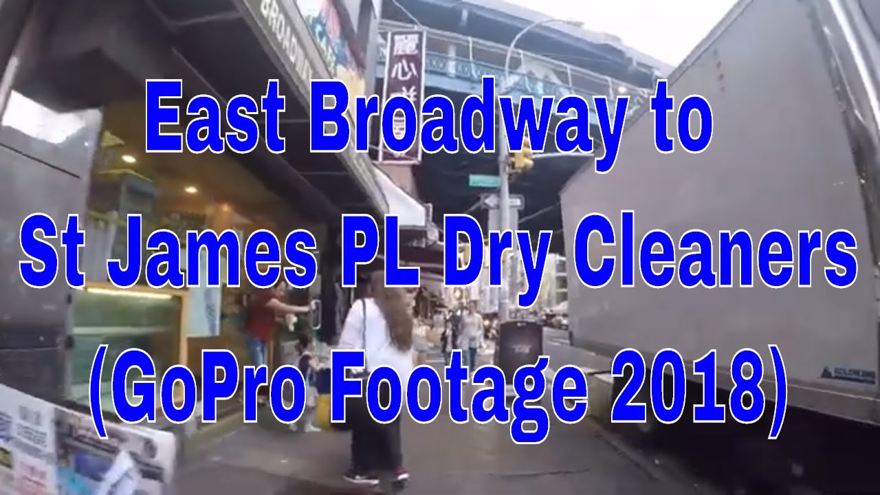 East Broadway to St James PL Dry Cleaners (GoPro footage 2018) - YouTube