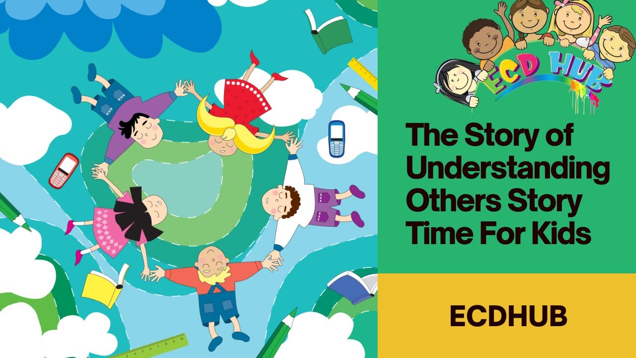 The Story of Understanding Others Story Time For Kids By ECDHUB - YouTube