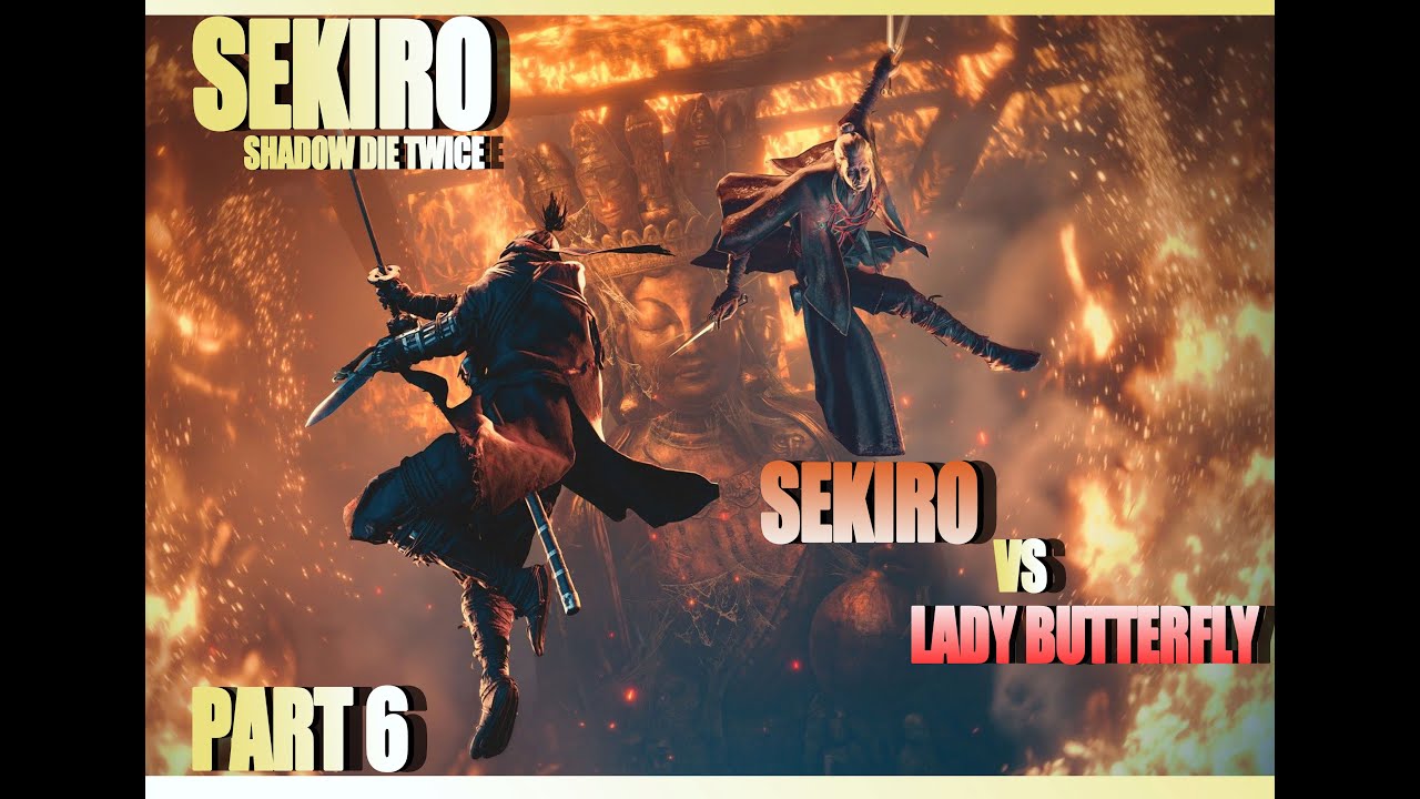 SEKIRO- SHADOW DIE TWICE GAMEPLAY/PART 6 IN 4K/60FPS.(EASY AND BEST WAY ...