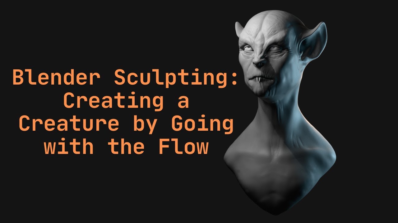 Blender Sculpting: Creating a Creature by Going with the Flow - YouTube