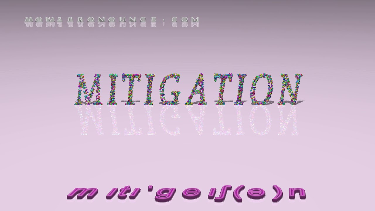 mitigation - pronunciation + Examples in sentences and phrases - YouTube