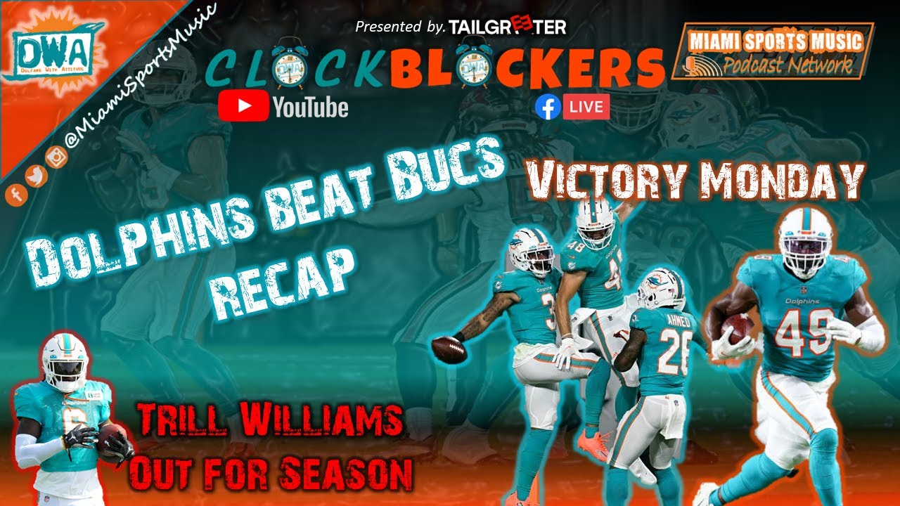 Victory Monday ~ Phins vs Bucs Recap ~ Trill Williams Out for Season ...