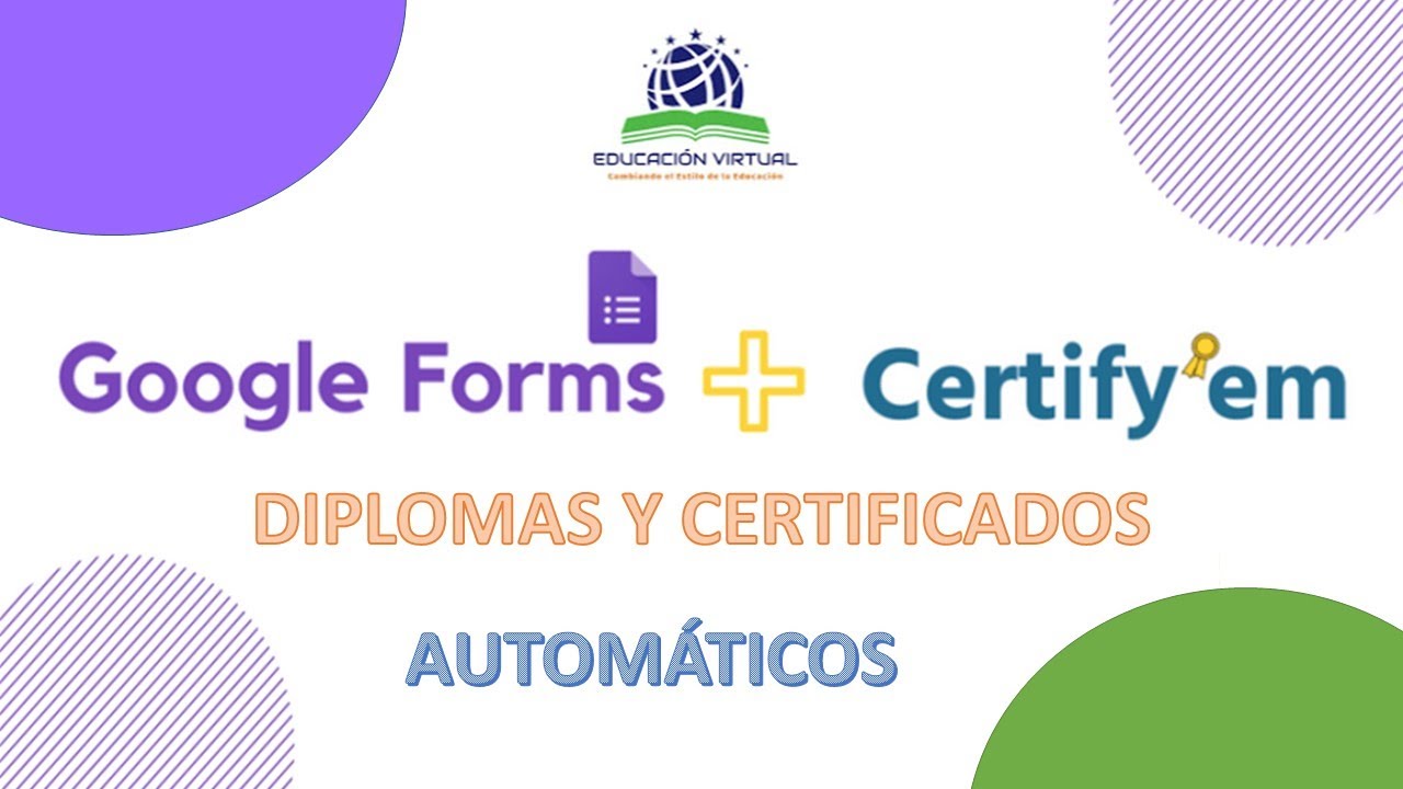 TUTORIAL DE COMO CREAR DIPLOMAS Y CERTIFICADOS AUTOMÁTICOS CON GOOGLE FORMS Y CERTIFY´EM - YouTube
