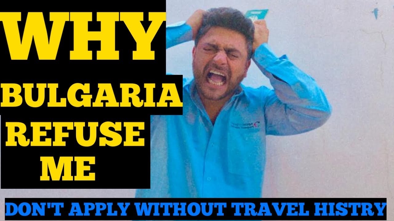 Bulgaria 🇧🇬 Refuse Me Why | Don’t Apply Without Travel History | Abbas Vlogs #bulgaria - YouTube