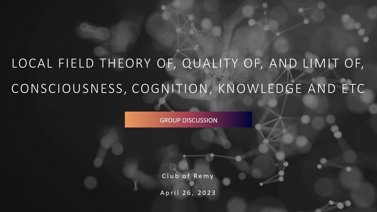 Group Discussion: Local Field Theory, Quality, and Limit of ...