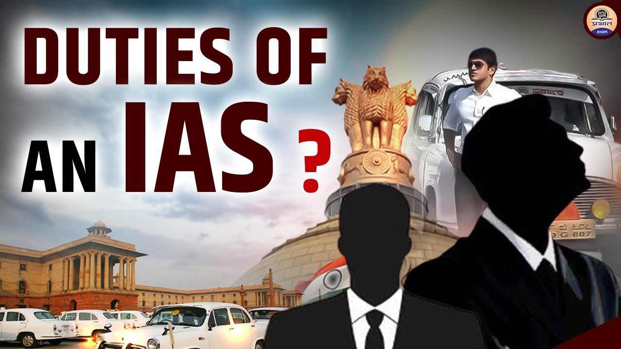 IAS Officer Duties : IAS Officer Power And Facilities || IAS Motivation ...
