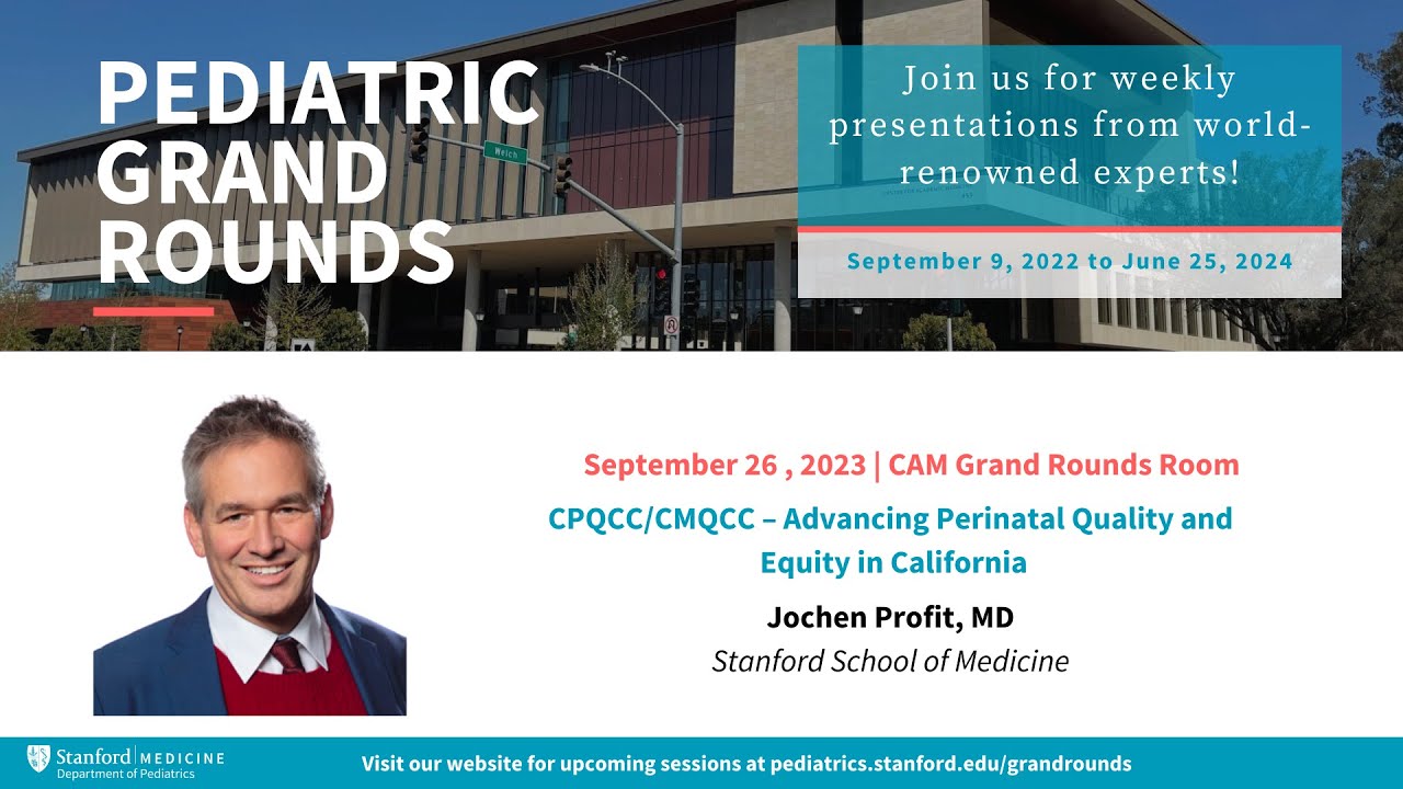 Stanford Pediatric Grand Rounds: CPQCC/CMQCC – Advancing Perinatal ...