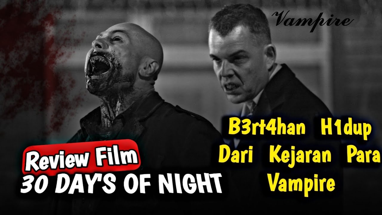 REVIEW FILM VAMPIRE 30 DAYS OF NIGHT-30 hari tanpa matahari!!! (2007 ...