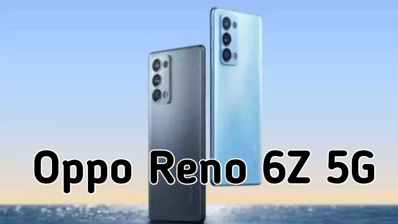 Oppo reno 6z 5z specifications | Oppo Reno 6Z 5G | oppo reno 6 series ...