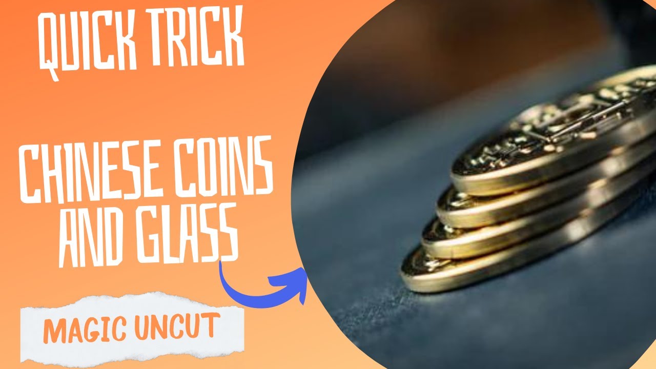 A Quick Trick Chinese Coins And Glass Magic Uncutmagic Youtube