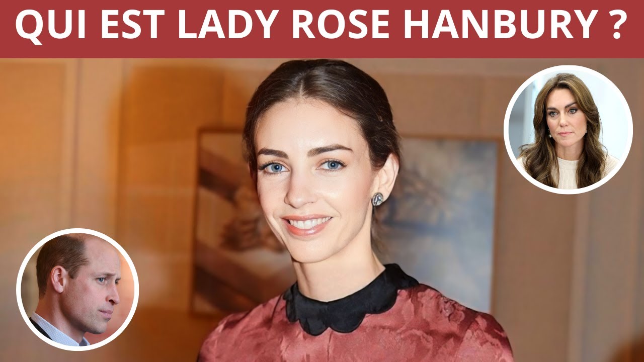 QUI EST LADY ROSE HANBURY ? LA SUPPOSÉE MAÎTRESSE DU PRINCE WILLIAM ...