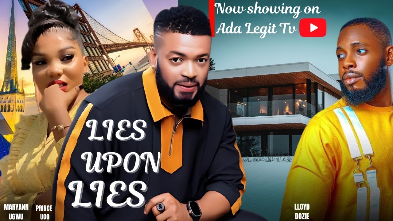 LIES UPON LIES -(new movie) Prince Ugo,Maryann Ugwu,Lloyd Dozie 2024 ...