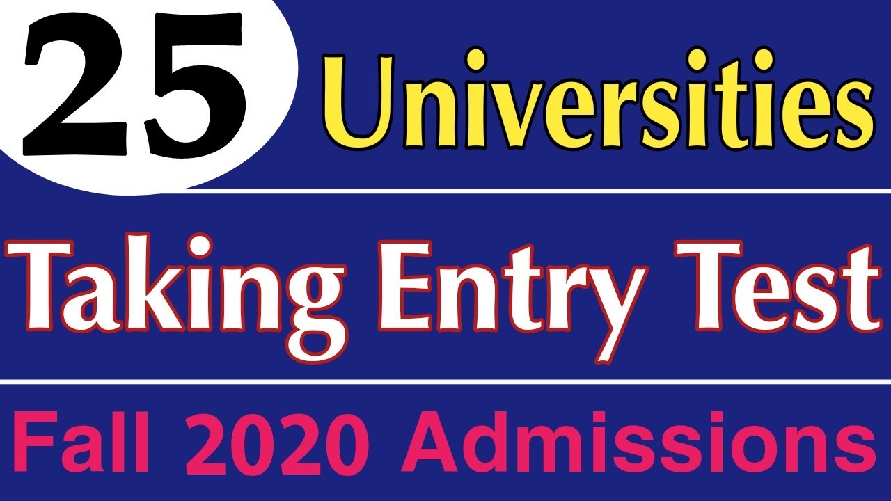 Universities Taking Entry Test in 2020 | Which universities are taking ...
