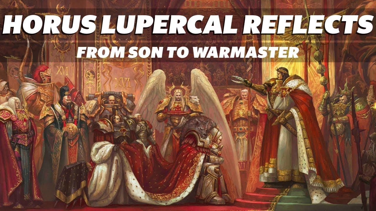 Reflections of Horus Lupercal: On the Emperor and the Primarchs ...