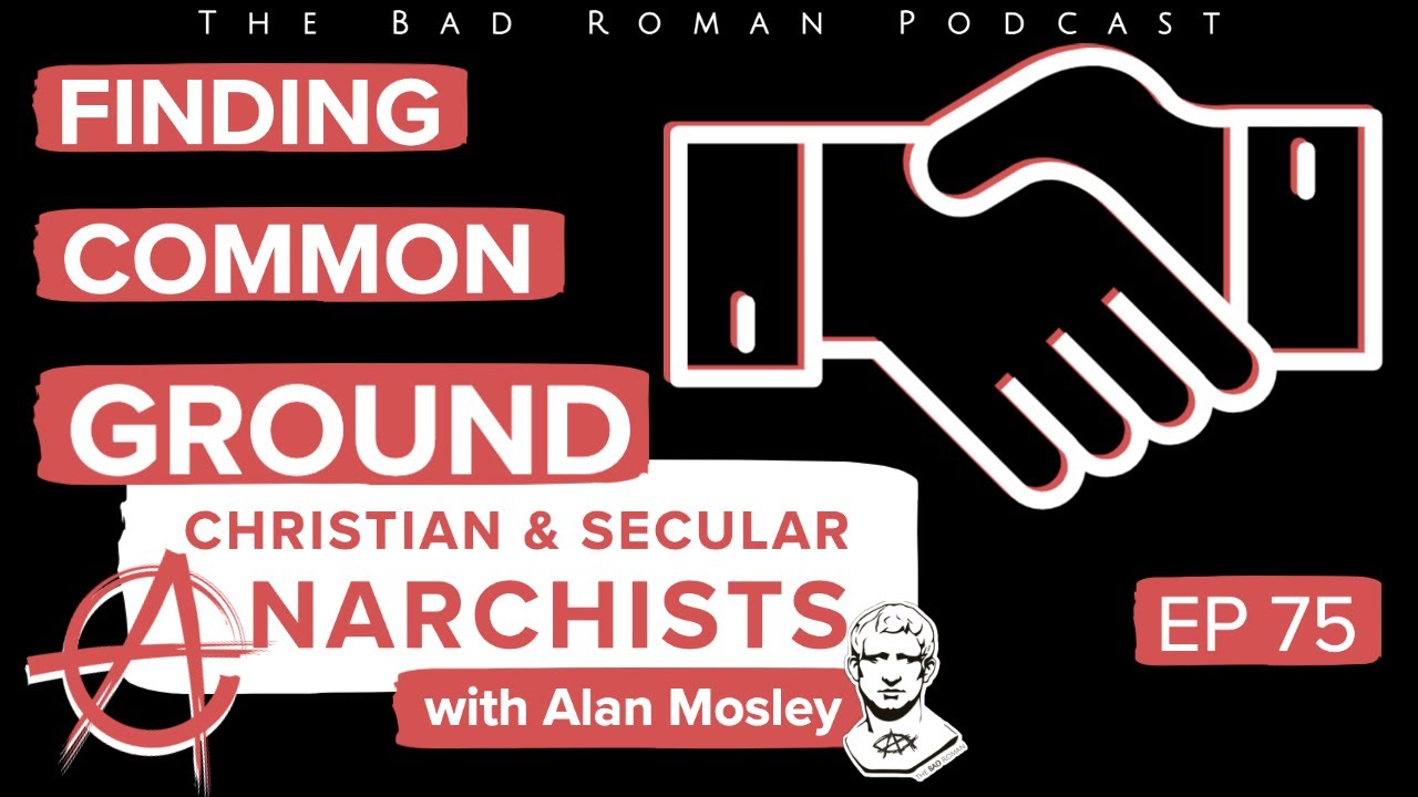 75. Finding Common Ground Between Christian and Secular Anarchists with ...