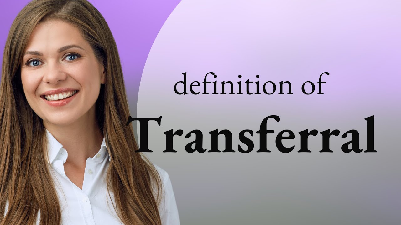 Transferral • what is TRANSFERRAL meaning - YouTube