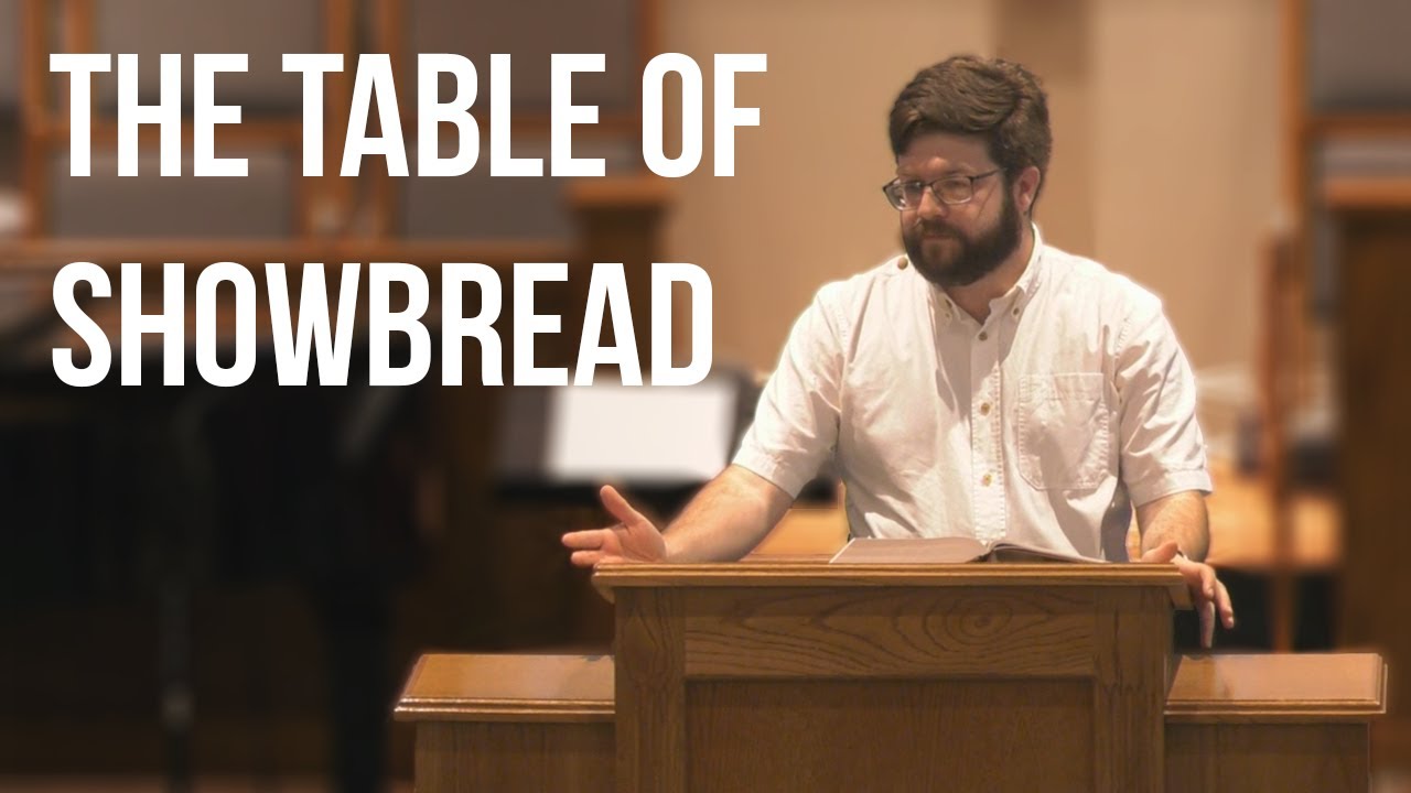 “The Table of Showbread” | Exodus 25:23-30 - YouTube