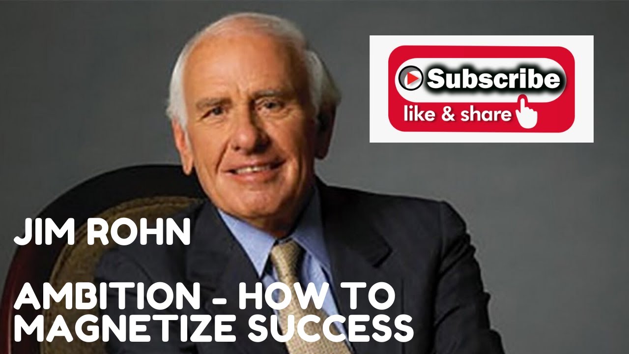 Jim Rohn - Ambition + How to Magnetize Success - YouTube
