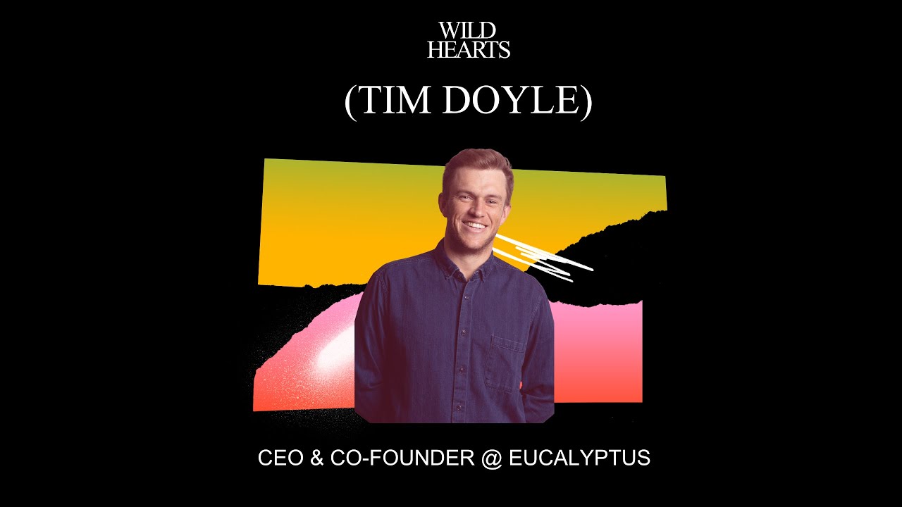 Becoming the Healthcare Giant with Tim Doyle, Co-founder and CEO of Eucalyptus - YouTube