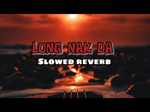 long nak da uto lak patla slowed and reverb. long nak da uto lak patla ...